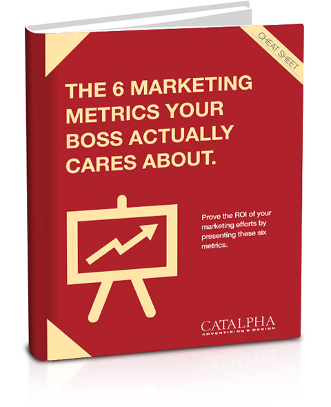 FREE Cheat Sheet-The 6 Marketing Metrics Your Boss Cares About.